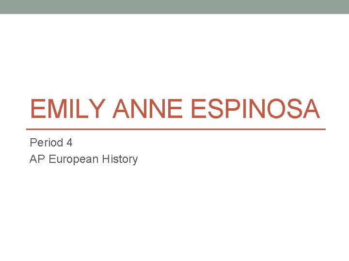 EMILY ANNE ESPINOSA Period 4 AP European History
