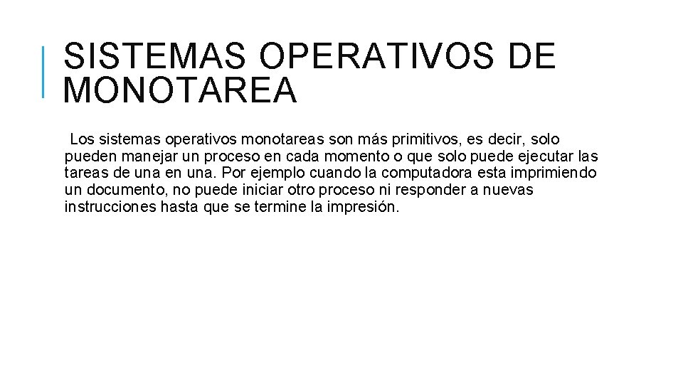 SISTEMAS OPERATIVOS DE MONOTAREA Y MULTITAREA Libia Paola
