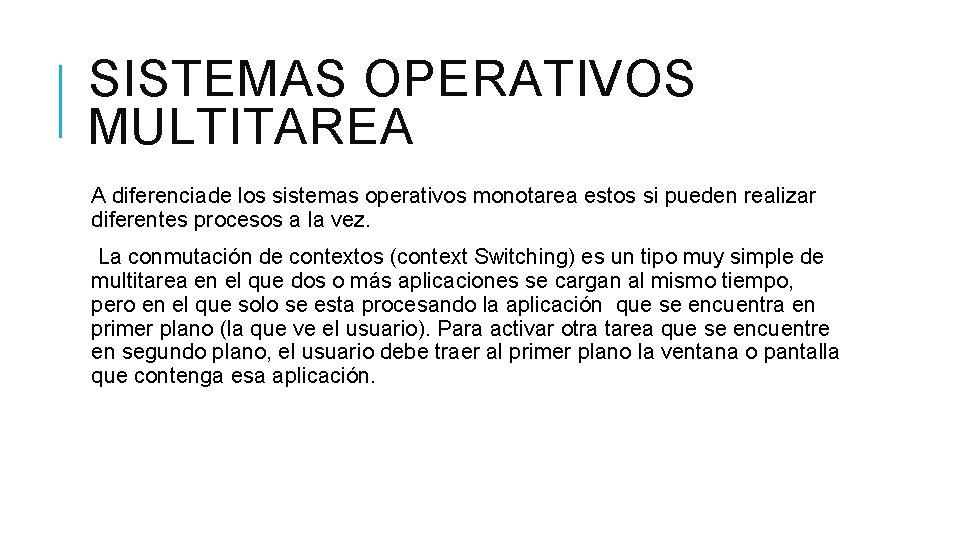 SISTEMAS OPERATIVOS DE MONOTAREA Y MULTITAREA Libia Paola