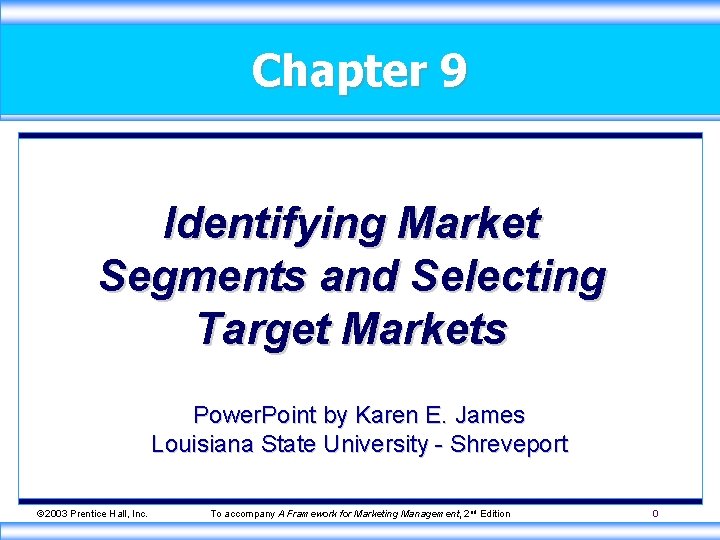Chapter 9 Identifying Market Segments and Selecting Target
