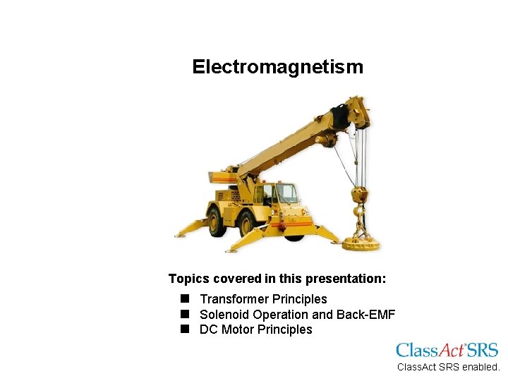 Electromagnetism Topics covered in this presentation n Transformer