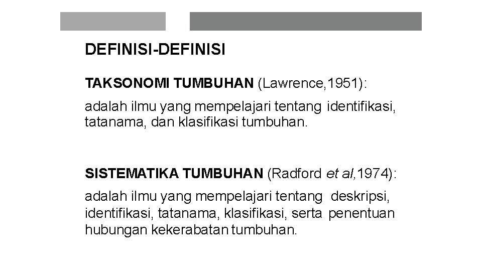 TAKSONOMI TUMBUHAN TINGGI I PENDAHULUAN FAKULTAS BIOLOGI UNIVERSITAS