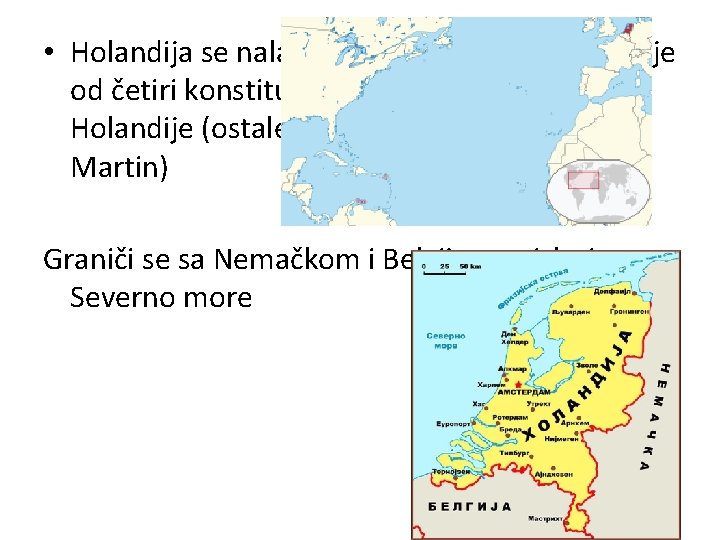 Kraljevina Nizozemska Holandija se nalazi u zapadnoj Evropi