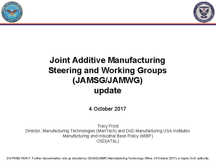 Joint Additive Manufacturing Steering and Working Groups JAMSGJAMWG