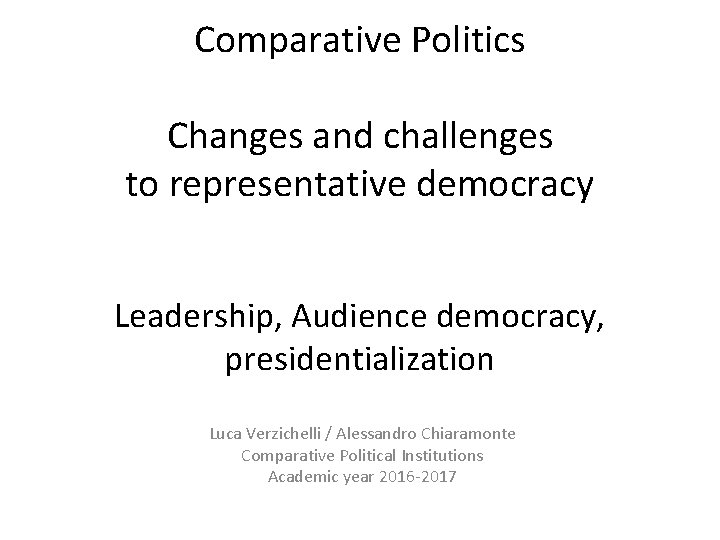 Comparative Politics Changes and challenges to representative democracy