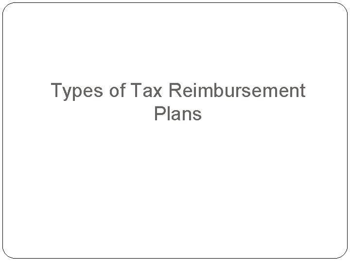California Payroll Conference Overview of tax reimbursement plans