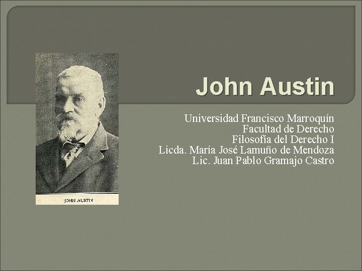 John Austin Universidad Francisco Marroqun Facultad de Derecho
