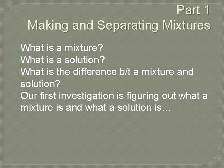 Making and Separating Mixtures and Solutions Investigation 1