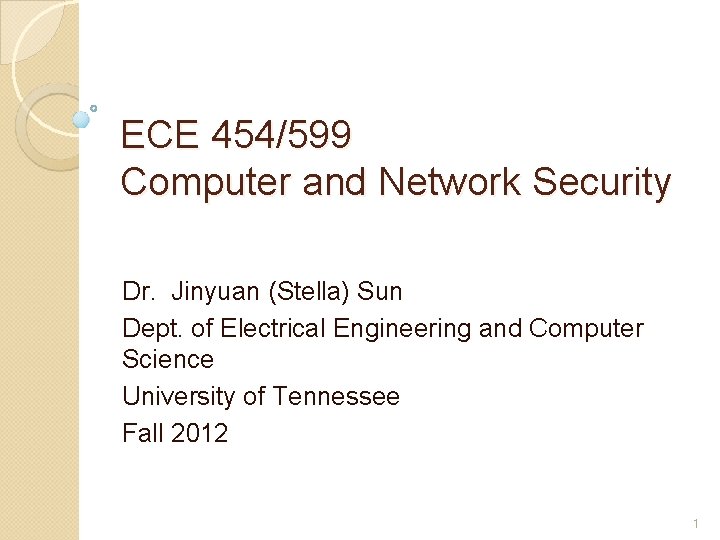 ECE 454599 Computer and Network Security Dr Jinyuan