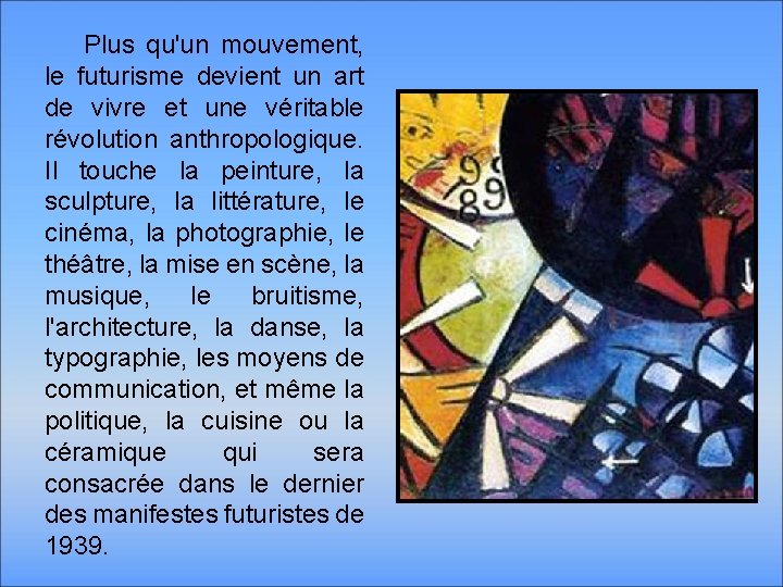 Le futurisme Le futurisme est un mouvement littraire