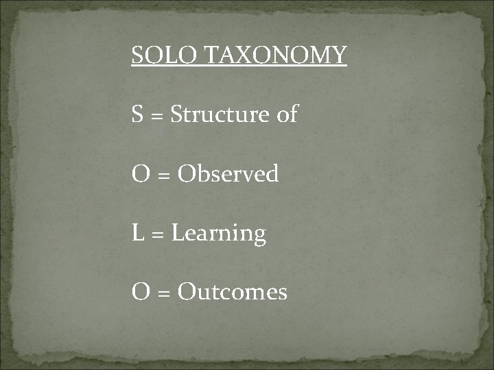 Lesson Objective To introduce the SOLO Taxonomy framework
