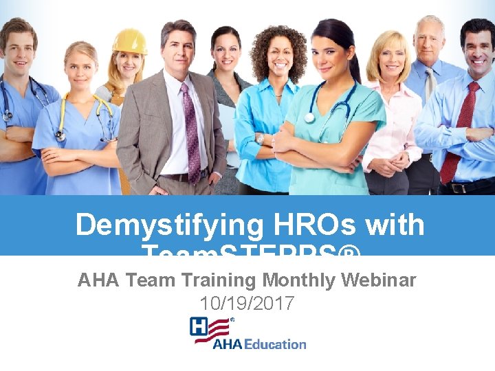 Demystifying HROs with Team STEPPS AHA Team Training