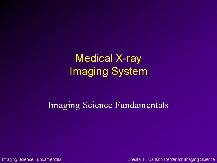 Medical Xray Imaging System Imaging Science Fundamentals Chester