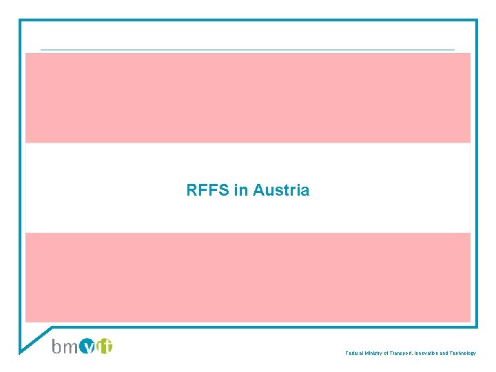 RFFS in Austria Federal Ministry of Transport Innovation