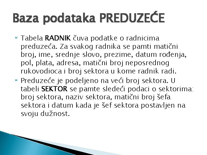 Baza podataka PREDUZEE Baza podataka PREDUZEE Prikazana je