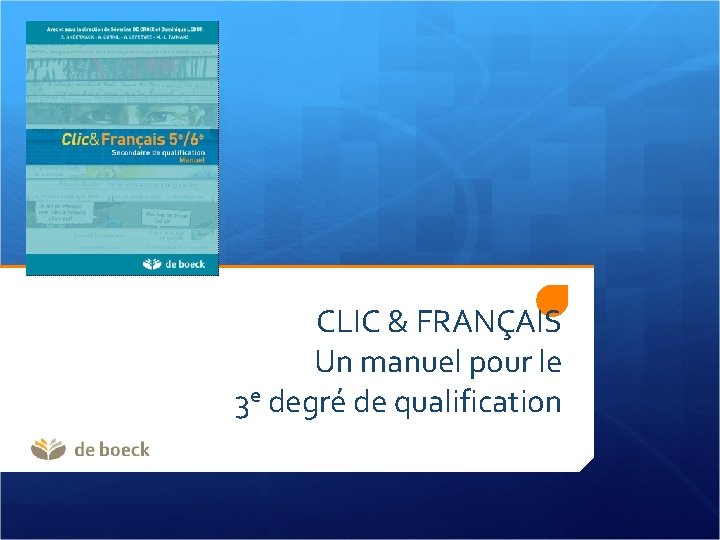 CLIC FRANAIS Un manuel pour le 3 e