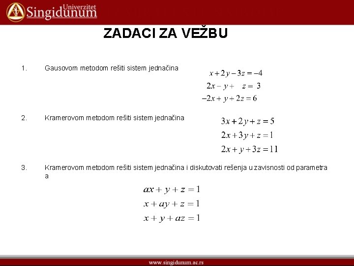 Sistemi linearnih jednaina Gausova metoda Kramerova metoda Matrina