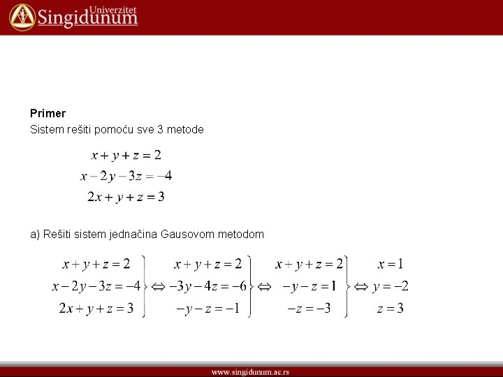 Sistemi linearnih jednaina Gausova metoda Kramerova metoda Matrina