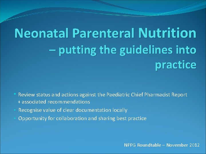 Neonatal Parenteral Nutrition putting the guidelines into practice