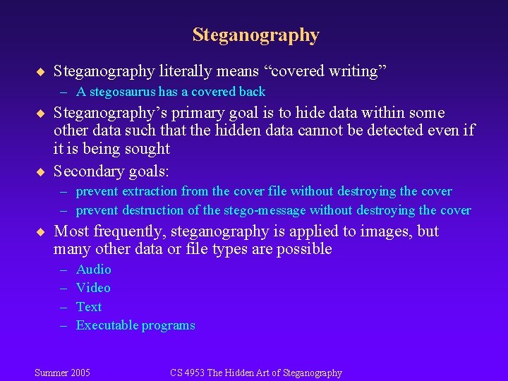 The Hidden Art of Steganography What is hiding