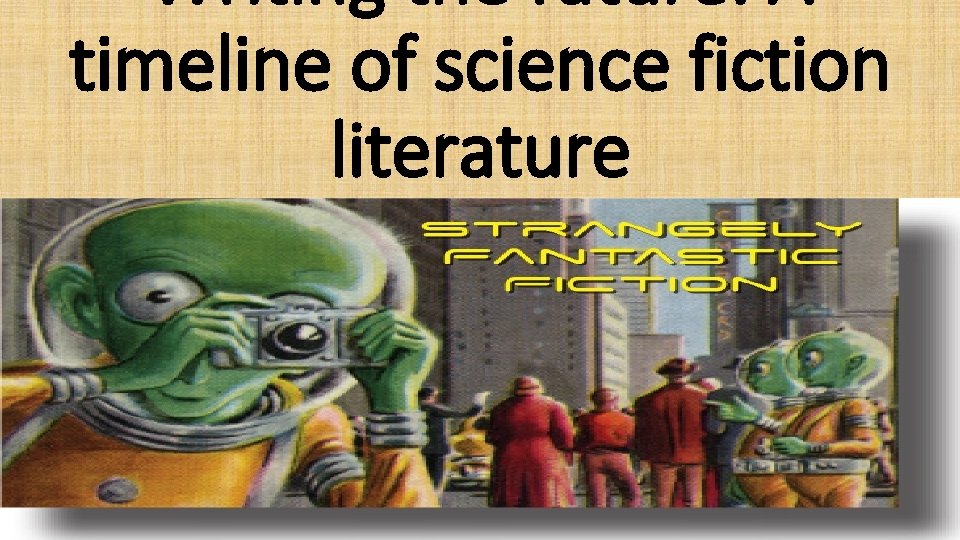 Writing the future A timeline of science fiction