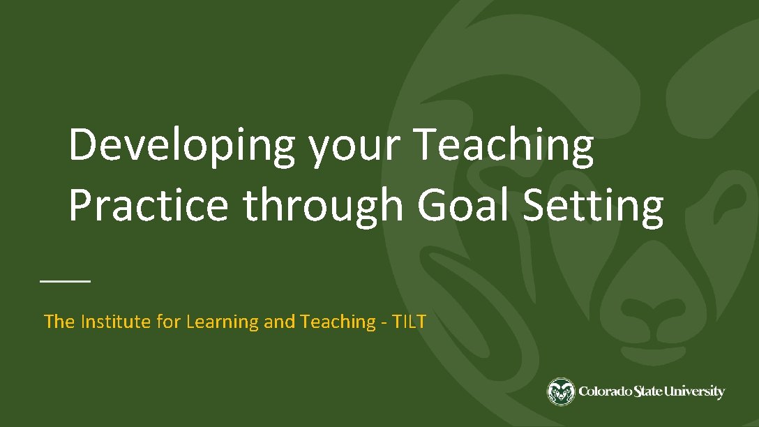 Developing your Teaching Practice through Goal Setting The