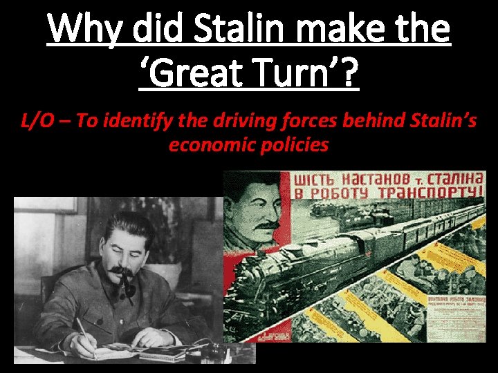 Why did Stalin make the Great Turn LO