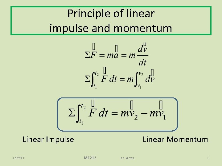 Impulse Momentum Objectives To develop the principle of