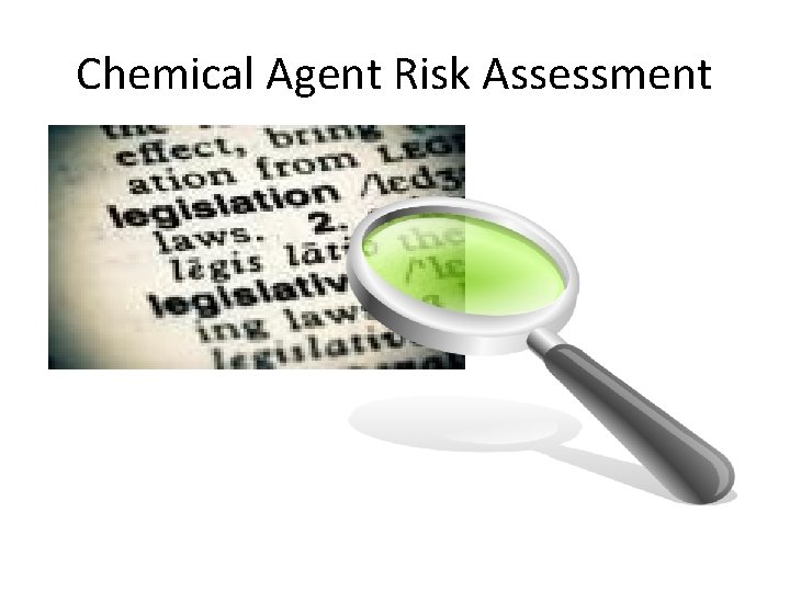 Chemical Agents Risk Assessment a practical side Michelle