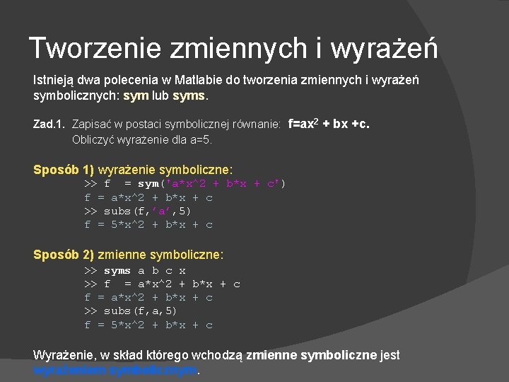 Symbolic Math Toolbox OBLICZENIA SYMBOLICZNE W MATLABIE Anna