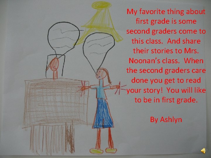 My favorite thing about first grade is writing