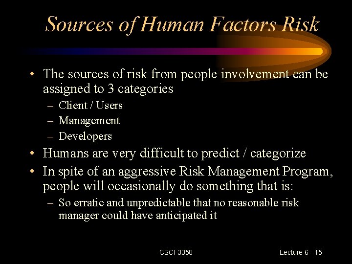 Lecture 6 Risk Management CSCI 3350 Software Engineering