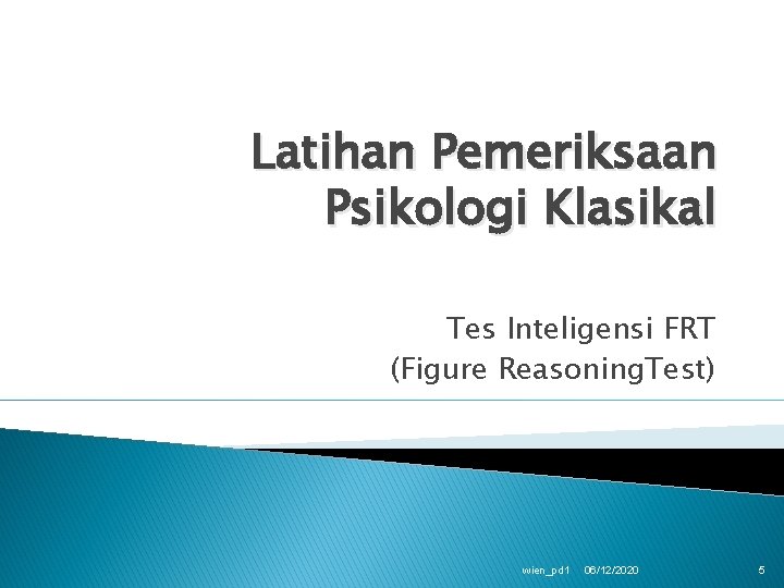 Latihan Pemeriksaan Psikologi Klasikal Tes Inteligensi PM FRT