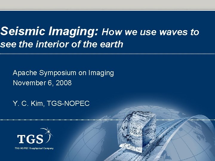 Seismic Imaging How we use waves to see
