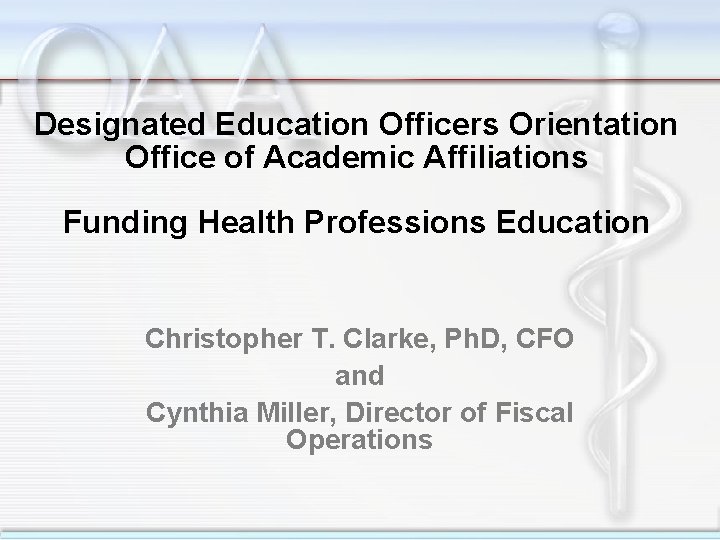 Designated Education Officers Orientation Office of Academic Affiliations