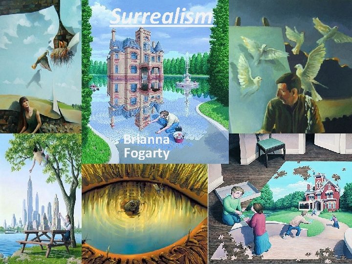 Surrealism Brianna Fogarty Surrealism Definition A style of