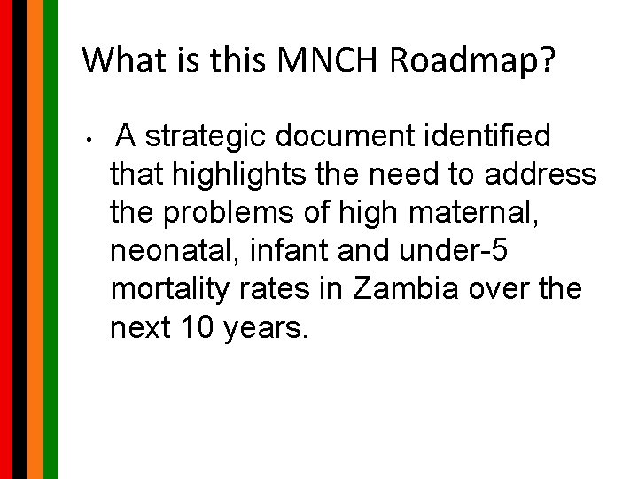 The MNCH Roadmap By Dr Caroline Phiri Chibawe