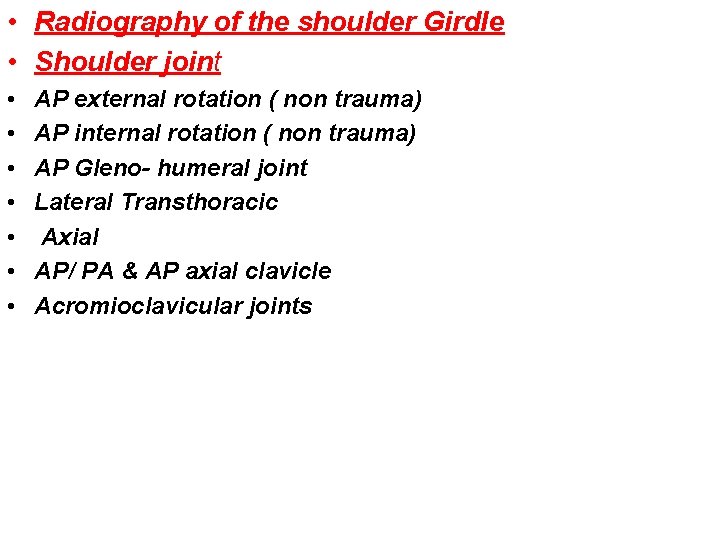 Lecture 10 Radiography of the shoulder Girdle Shoulder