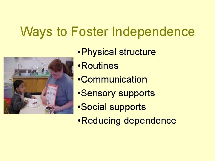 Fostering Independence A Team Approach Maximum independence Support