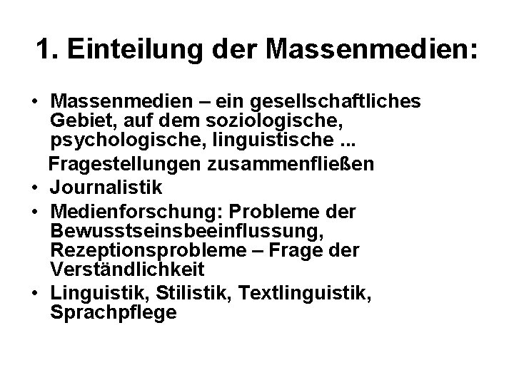 Sprache der Massenmedien Schwerpunkte Schwerpunkte 1 Einleitung Einteilung