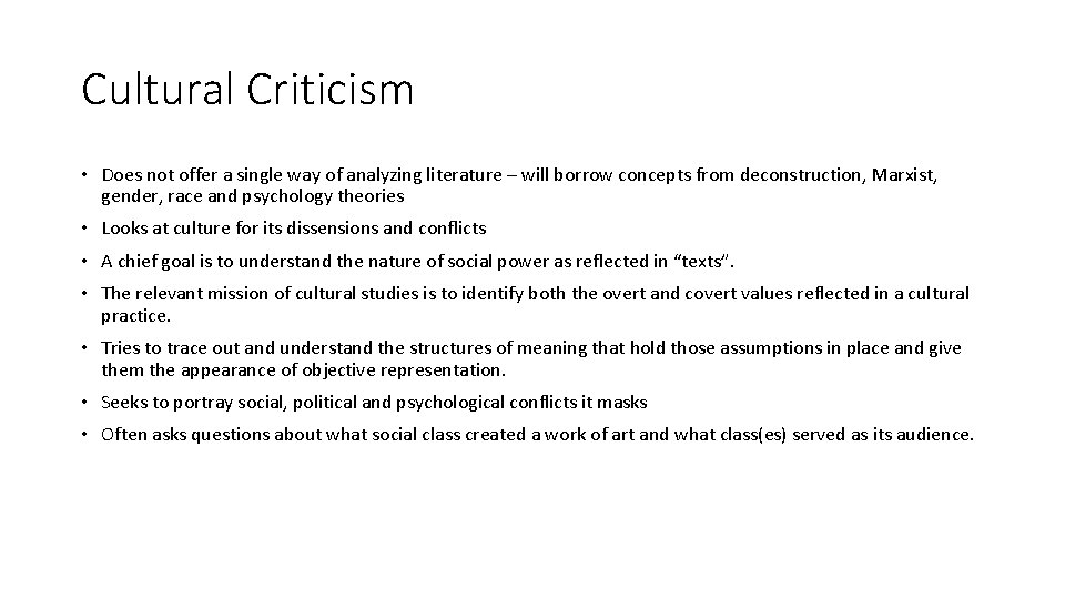 Cultural Criticism Does not offer a single way