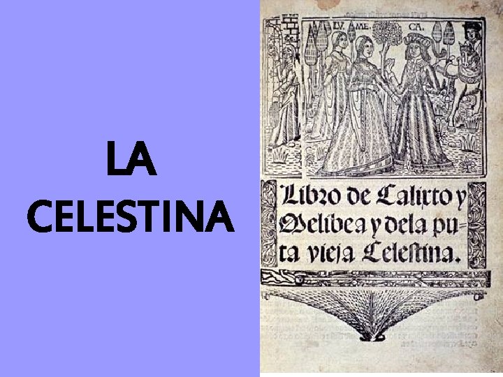 LA CELESTINA Argumento Calisto un mozo inteligente y