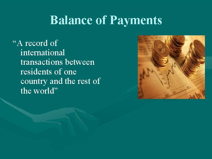 Balance of Payments Presented by Mamta Kataria Contents