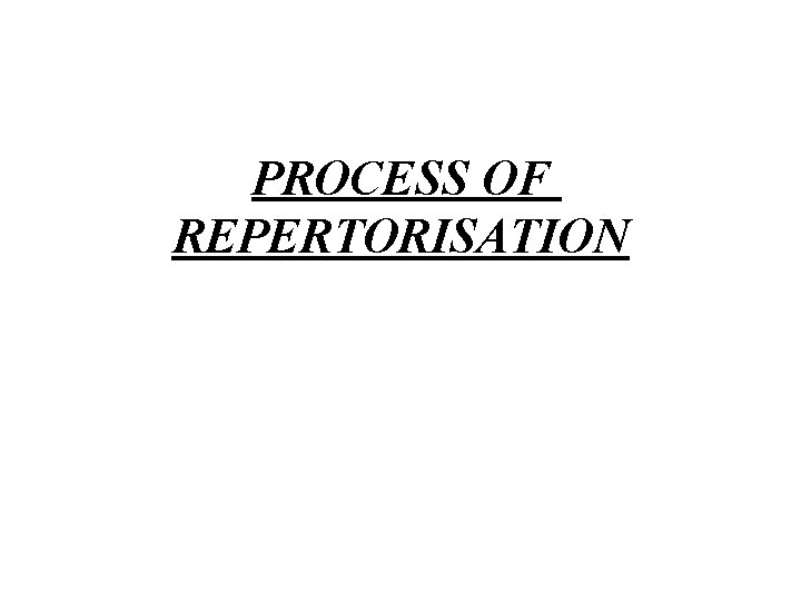 Methods Techniques and Process of Repertorisation DR SUMAN