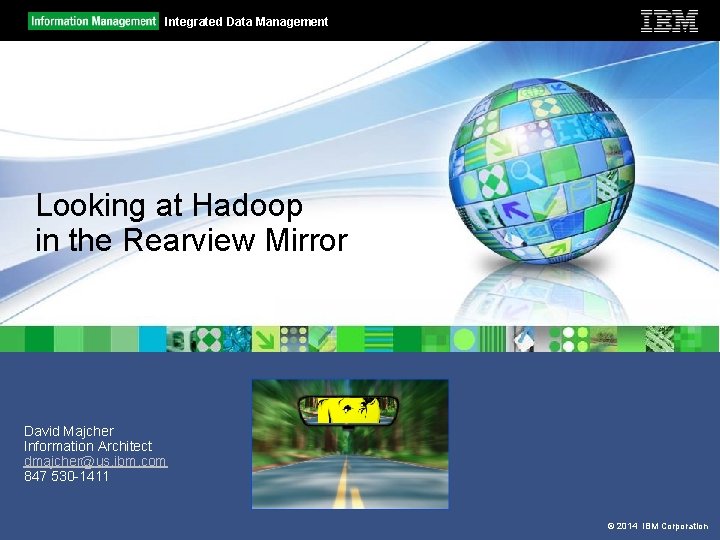Integrated Data Management Looking at Hadoop in the