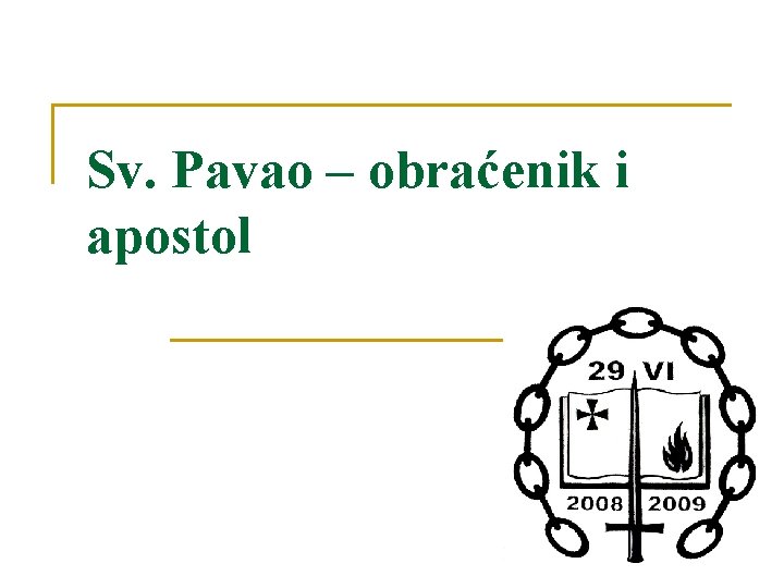 Sv Pavao obraenik i apostol Pavao n Prvi