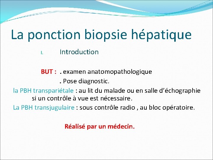 La ponction biopsie hpatique PBH I Introduction II