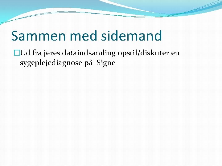 Sygeplejeprocessen Sygeplejefaglig problemlsningsmodel samarbejdsmodel ...