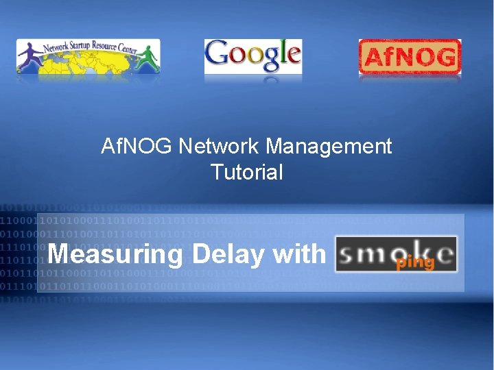 Af NOG Network Management Tutorial Measuring Delay with