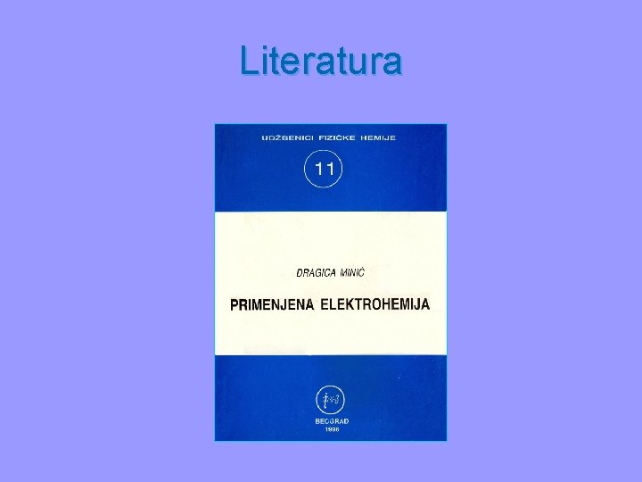 PRIMENJENA ELEKTROHEMIJA Katedra za elektrohemiju i hemijsku kinetiku